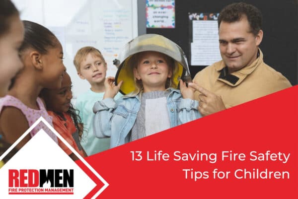 13 Life Saving Fire Safety Tips for Children and Everyone!